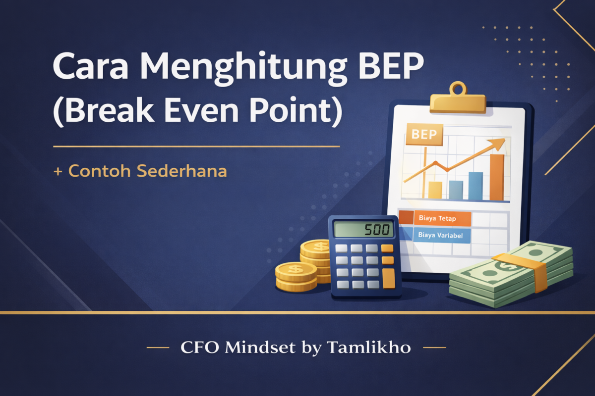 Cara Menghitung BEP (Break Even Point) + Contoh Sederhana - CFO Mindset
